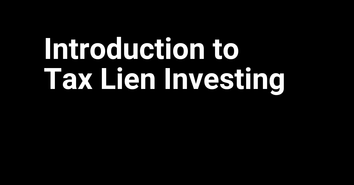 Introduction to Tax Lien Investing